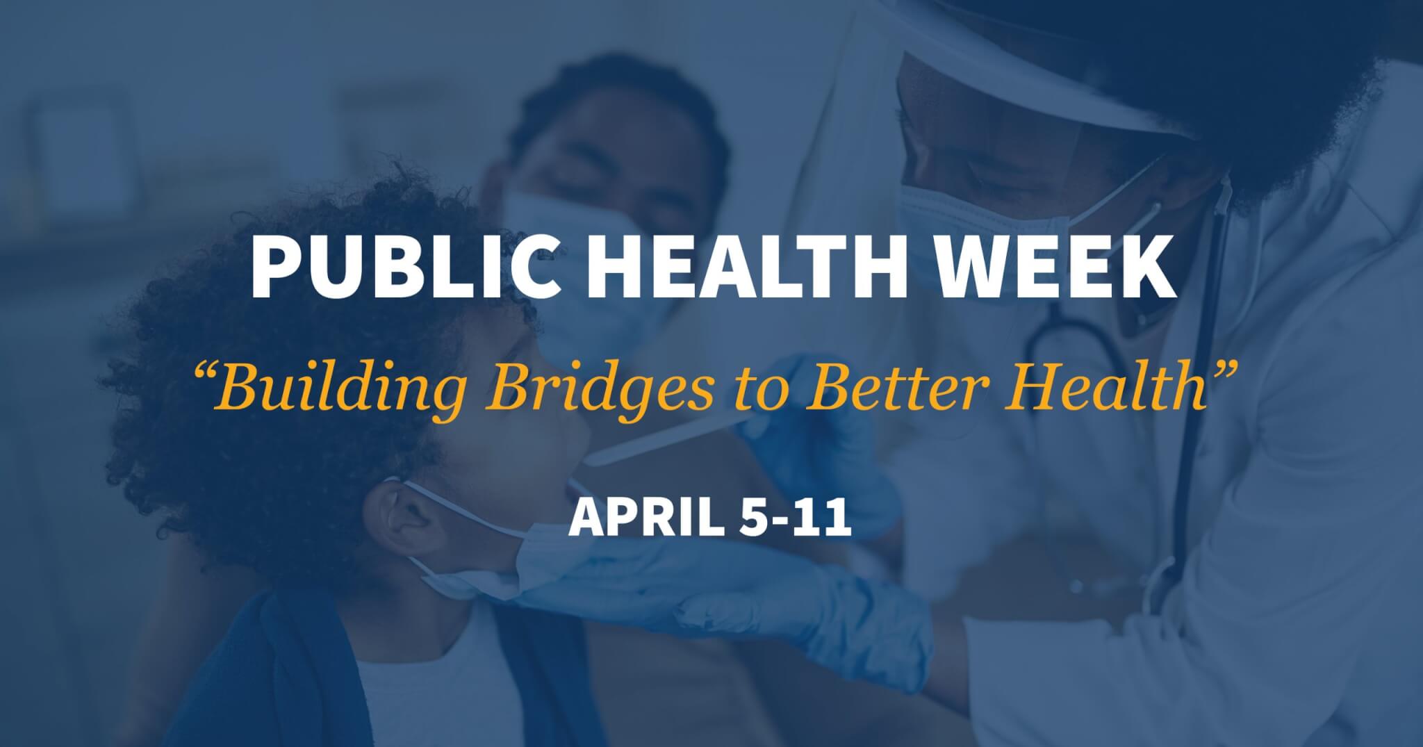 Public Health Week Highlights the Need to Build Bridges | Central ...